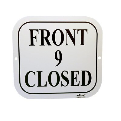 Front 9 Closed/Back 9 Closed Sign